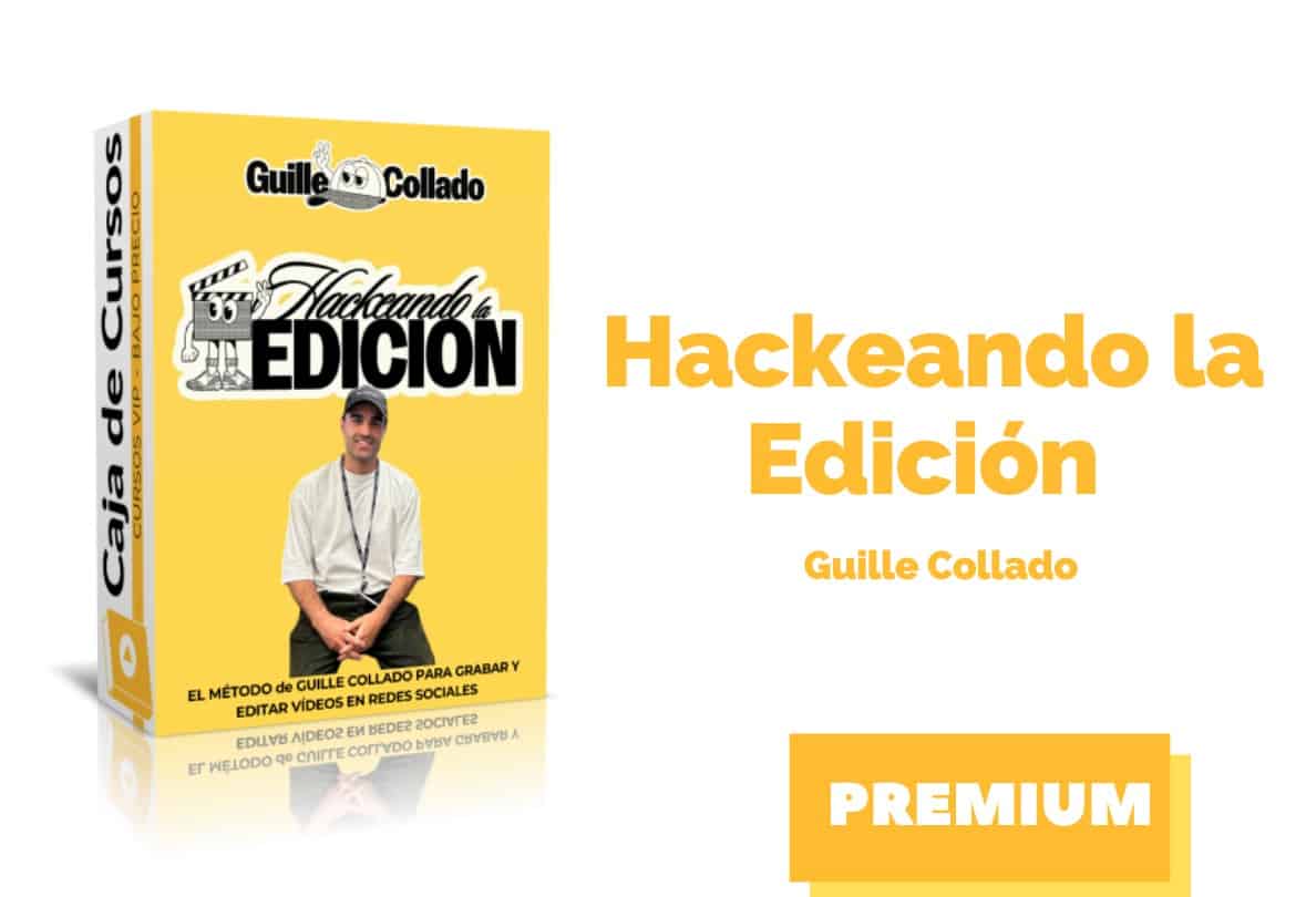 Hackeando la Edición de Guille Collado | Descargar Curso 2026 - Caja de ...